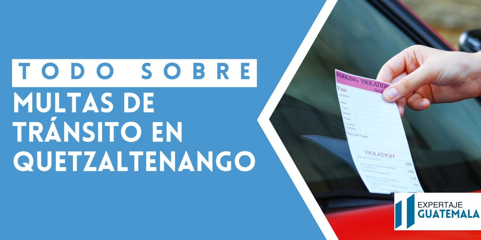 Todo Sobre Multas de Tránsito en Quetzaltenango 2026